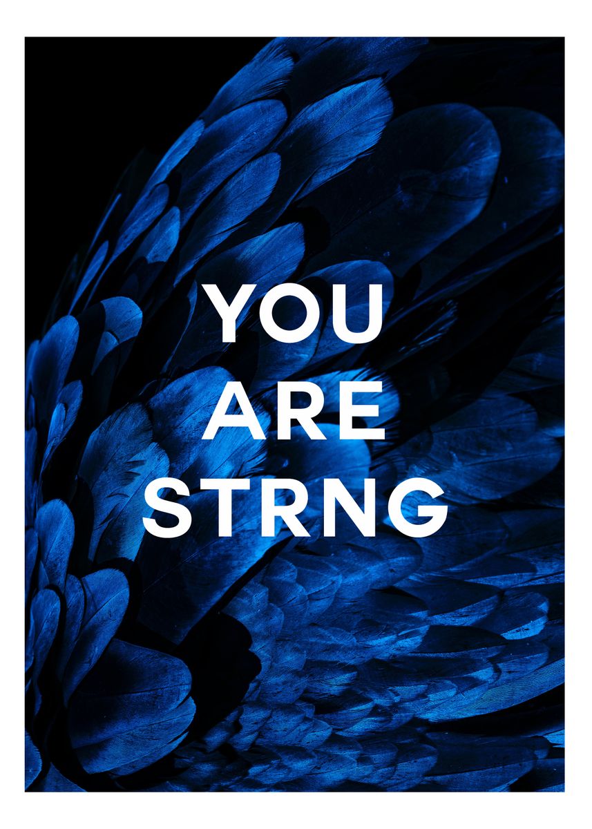 'you are strong' Poster, picture, metal print, paint by BURRY Nature ...