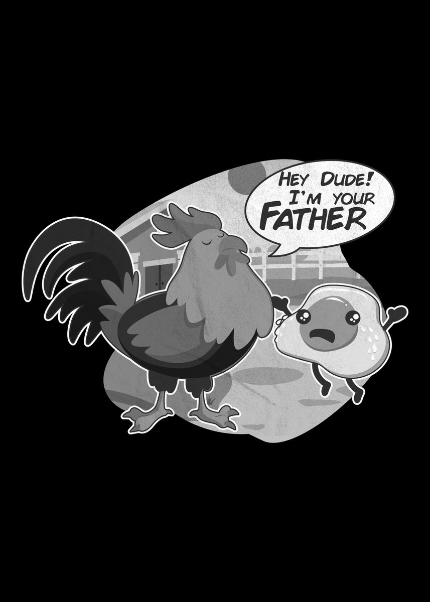 'Chicken Father Egg' Poster by Cooldruck | Displate