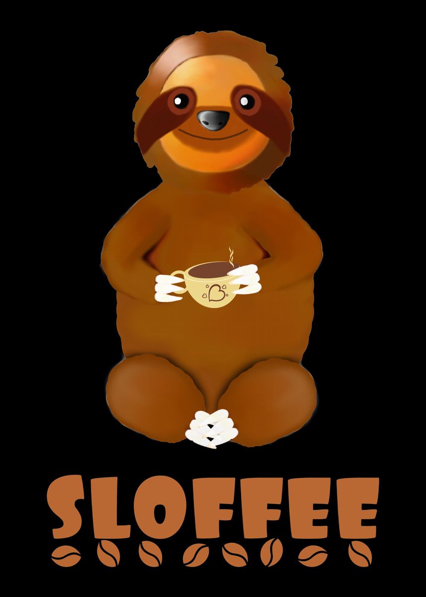 'Sloth Coffee Lover' Poster, picture, metal print, paint by HumbaHarry ...