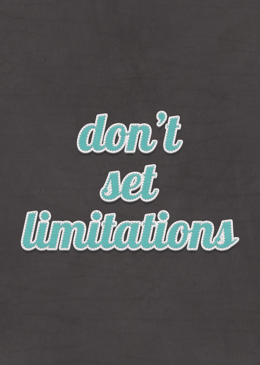'Dont Set Limitations Quote' Poster, picture, metal print, paint by ...