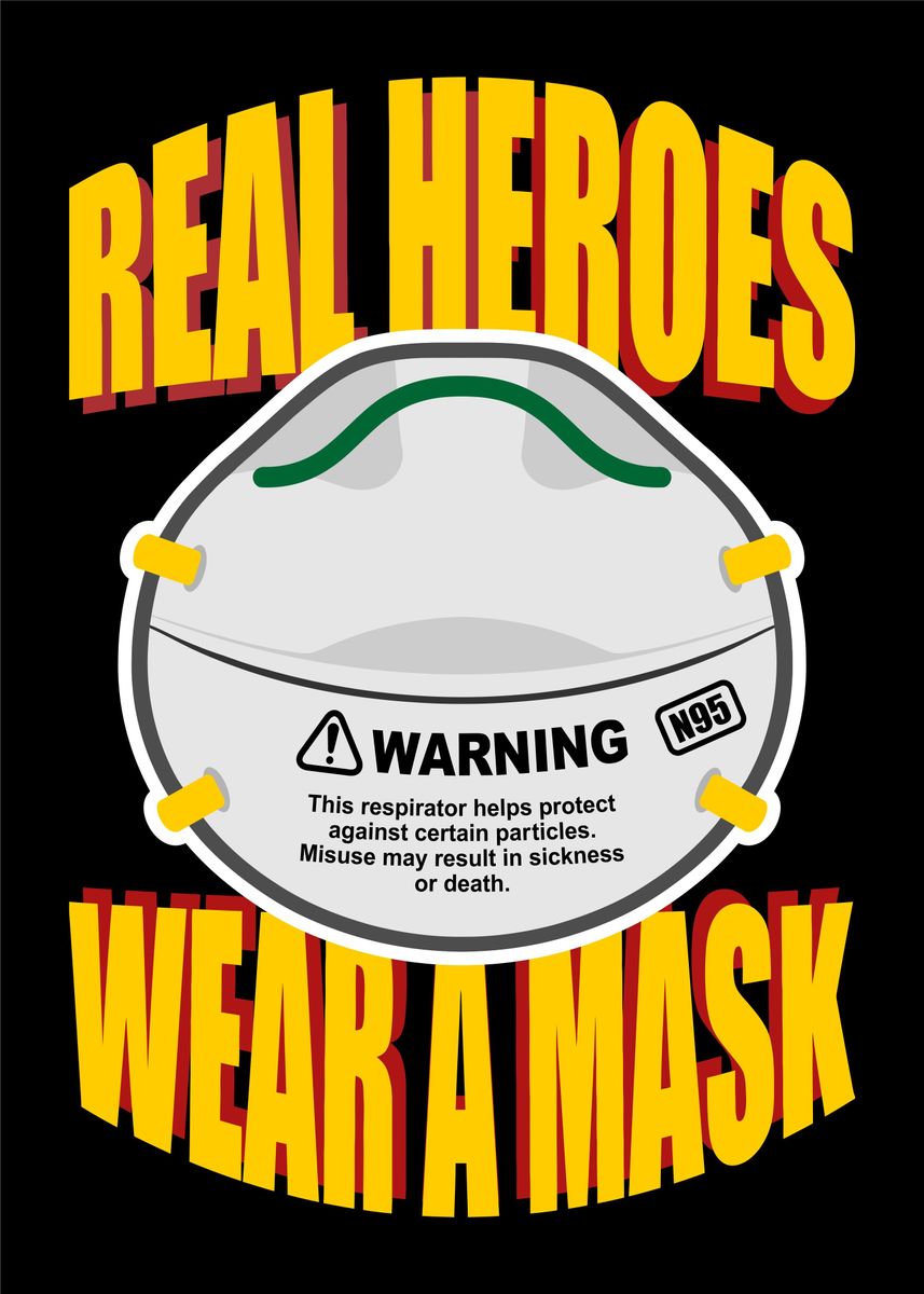 'Real Hero Wear A Mask' Poster, picture, metal print, paint by BOUNTEES ...