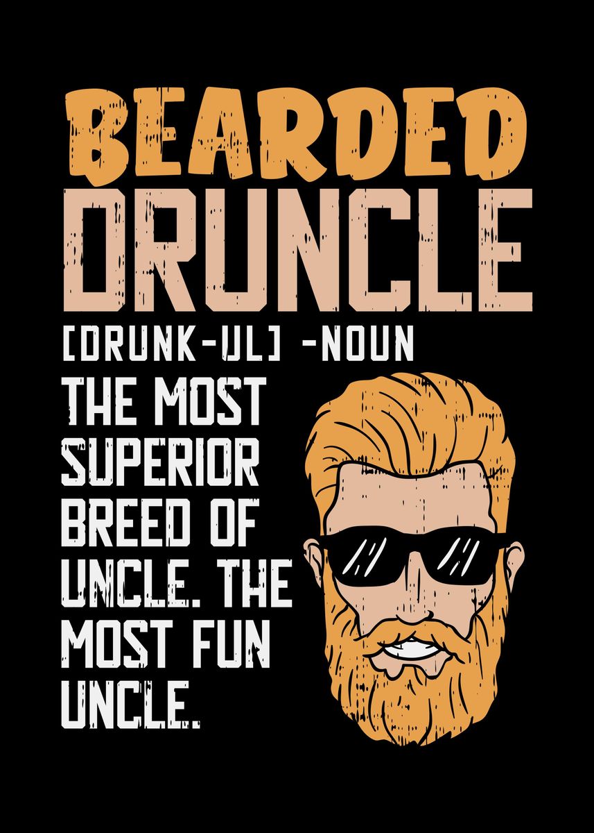 'Bearded Druncle Uncle' Poster, picture, metal print, paint by ...