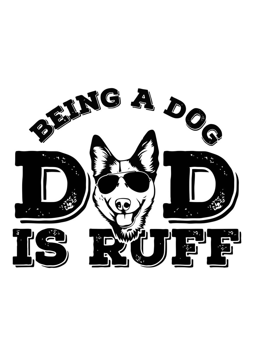 'Dog Dad Ruff' Poster, picture, metal print, paint by Cooldruck | Displate