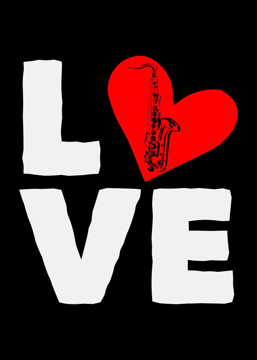 'Saxophone Love Saxophonist' Poster, picture, metal print, paint by ...