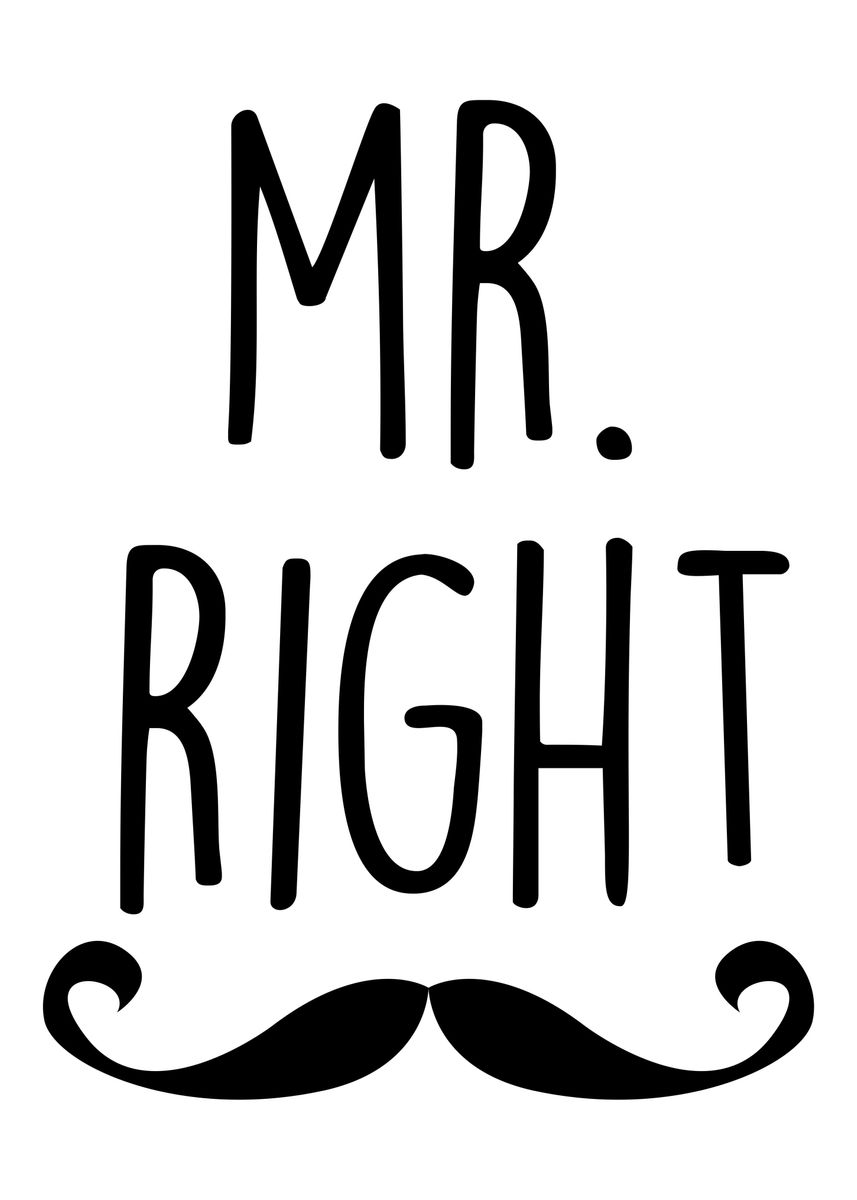 'MrRight' Poster, picture, metal print, paint by TheSpezialBrand | Displate