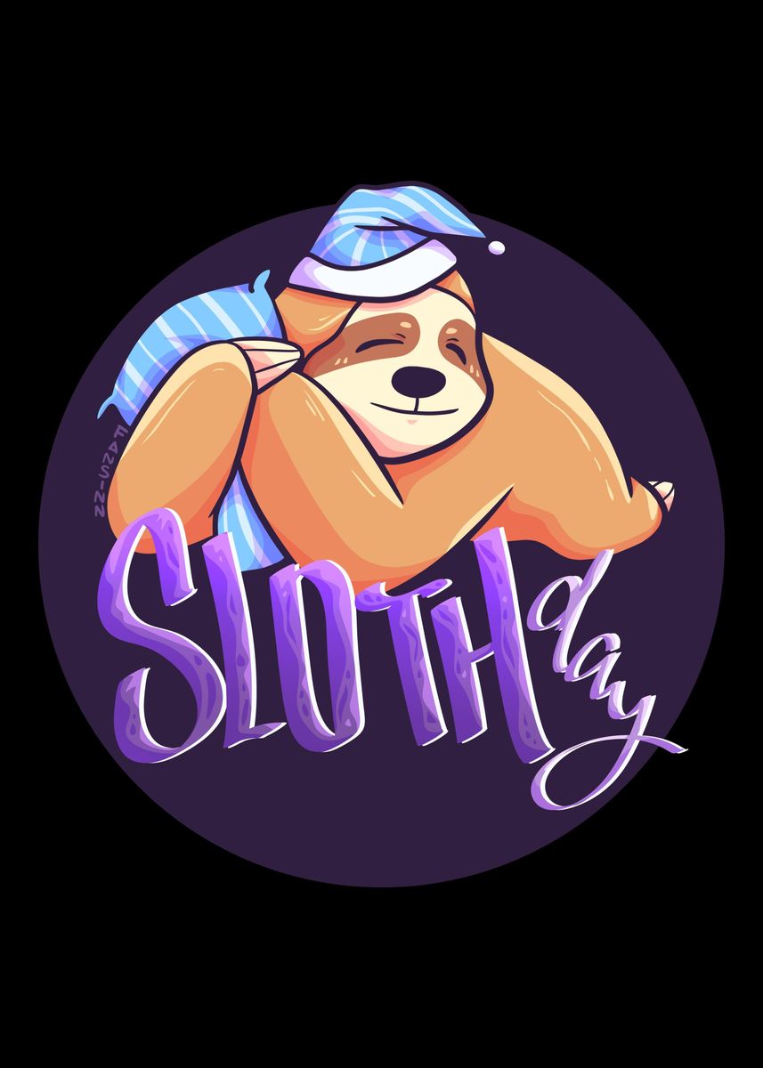'sleep funny lazy day sloth' Poster by fansinn | Displate