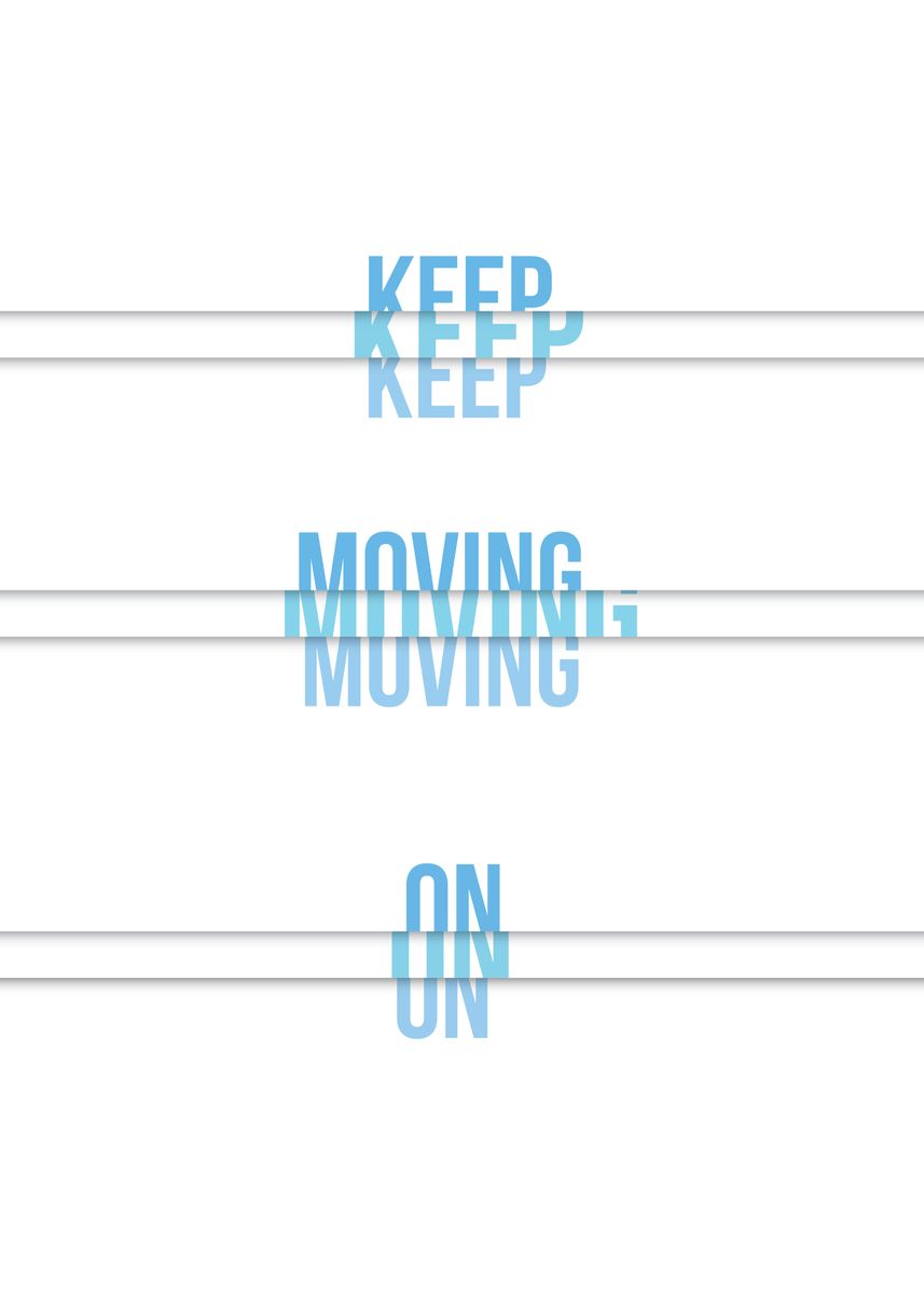 'Keep moving on' Poster by na ran | Displate