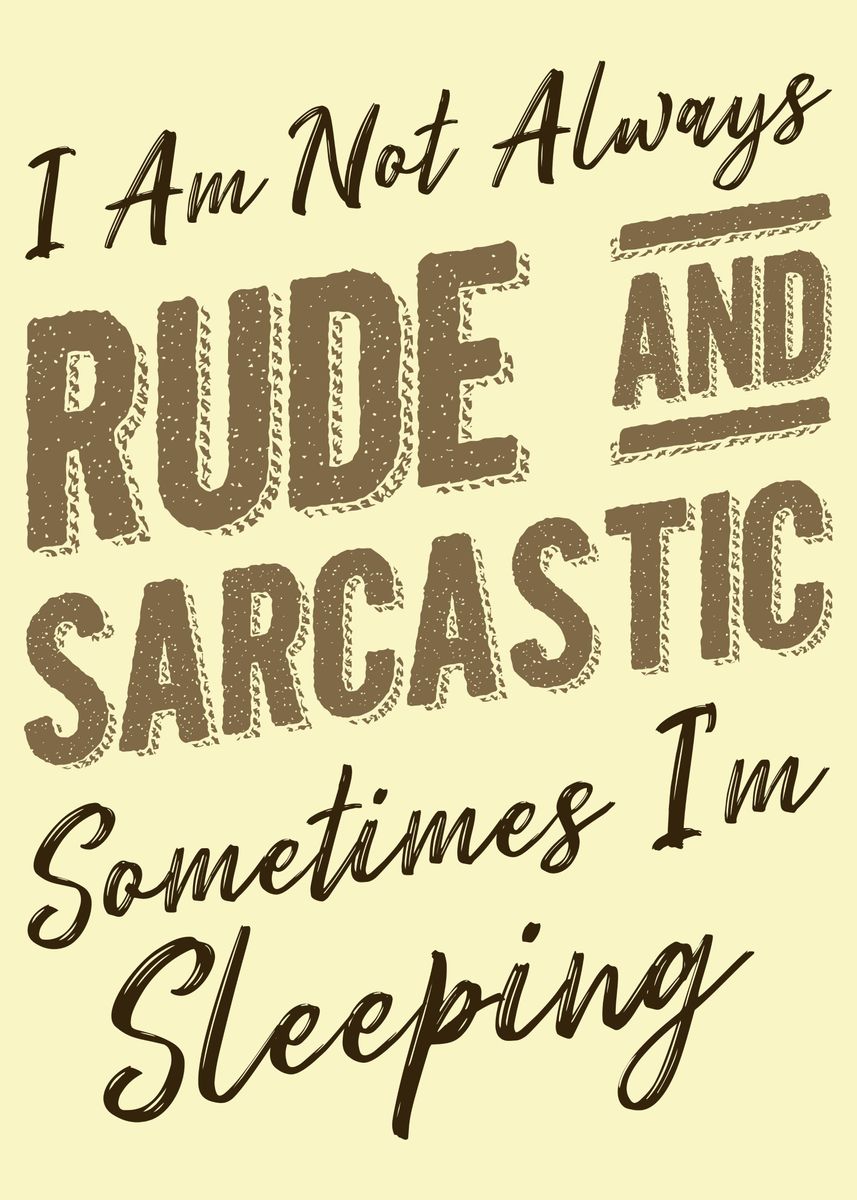 'Rude And Sarcastic Quote' Poster, picture, metal print, paint by ...