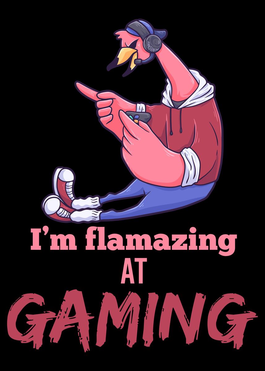 'Flamazing Gaming Flamingo ' Poster, picture, metal print, paint by ...