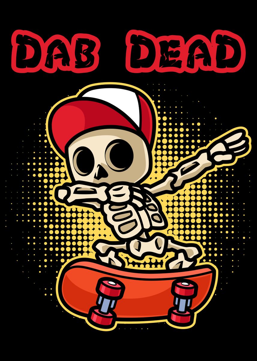 'Dab Of Death' Poster, picture, metal print, paint by ShirTom | Displate