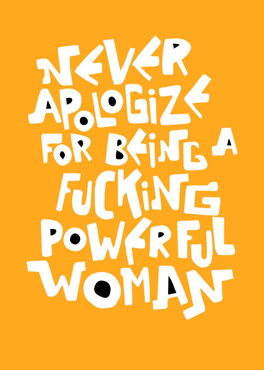 'Never Apologize' Poster, picture, metal print, paint by Weltenraser ...