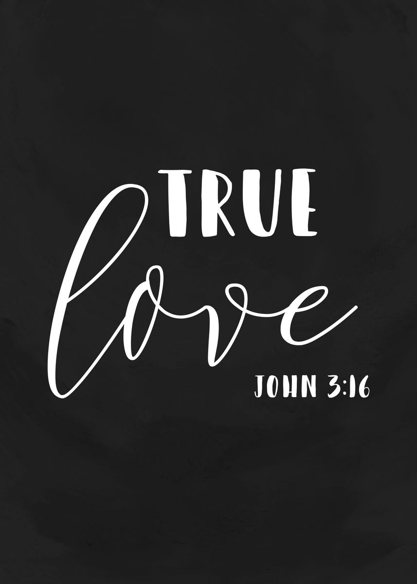 'True Love Bible Quote' Poster, picture, metal print, paint by ...