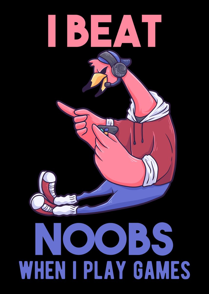 'Gamer Noob Flamingo funny ' Poster by fansinn | Displate
