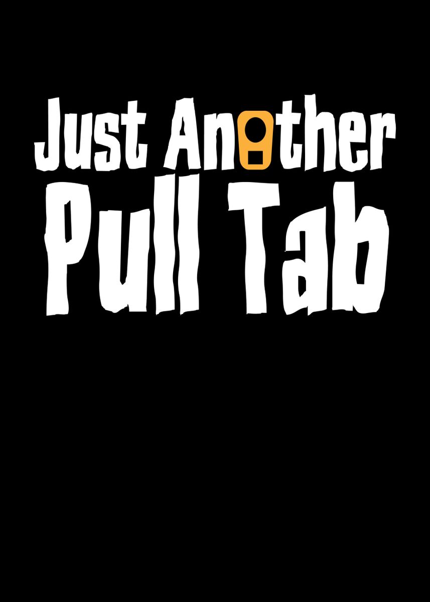 'Just Another pull Tab' Poster, picture, metal print, paint by Mooon ...