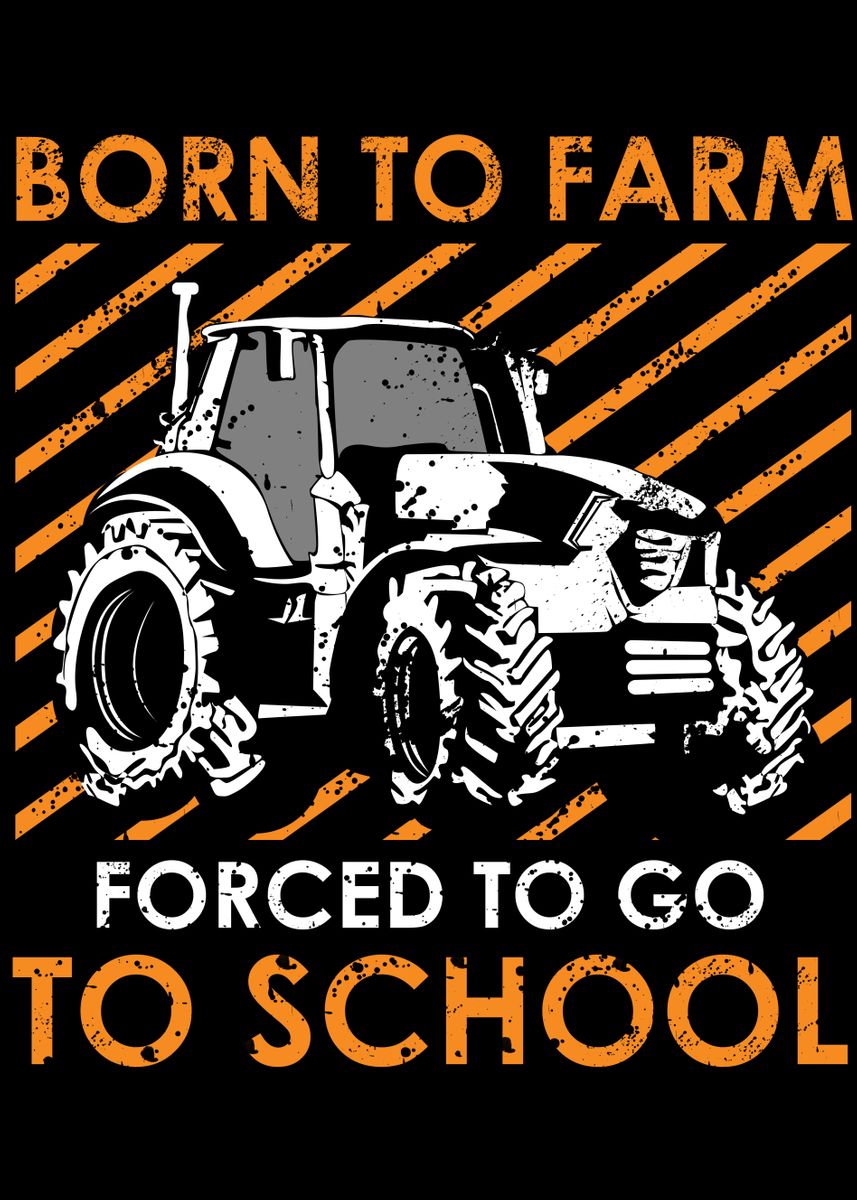 'Born To Farm Funny' Poster, picture, metal print, paint by ShirTom ...