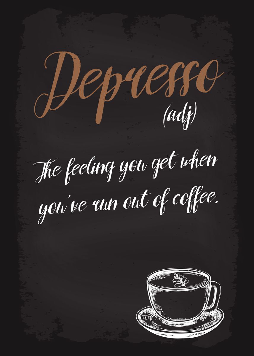 'Depresso' Poster, picture, metal print, paint by dkDesign | Displate