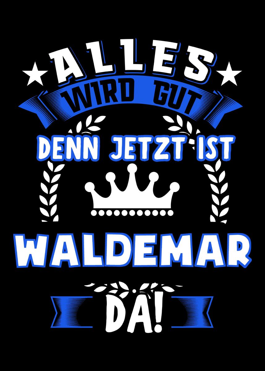 'Waldemar Name Vorname Gesc' Poster, picture, metal print, paint by ...