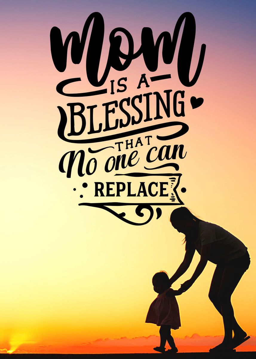 'Mom is a blessing' Poster by XUL Design | Displate