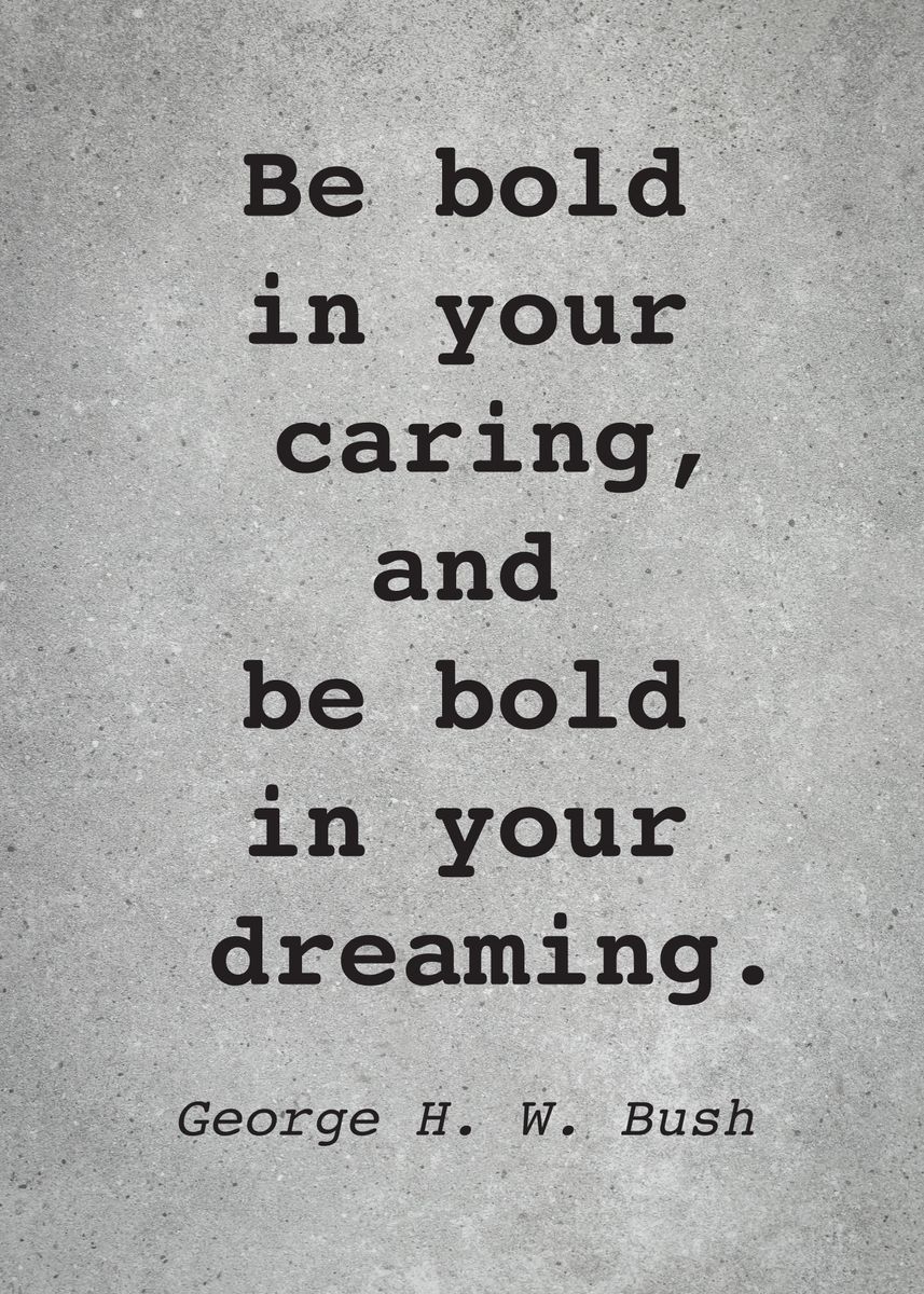 'George H W Bush Quote L007' Poster, picture, metal print, paint by Go ...