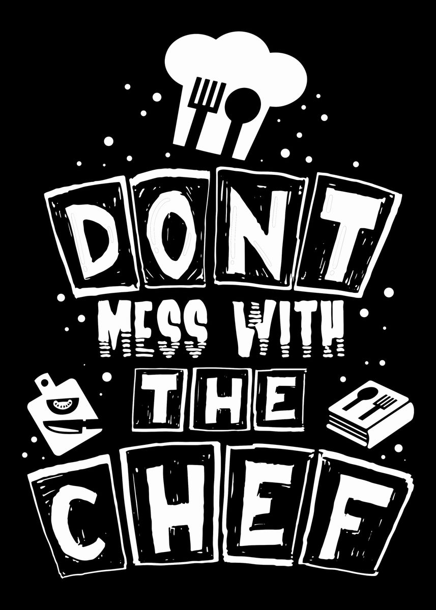 'Dont Mess With The Chef F' Poster by Uwe Seibert | Displate