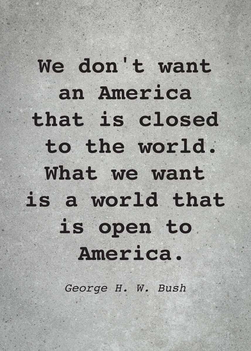 'George H W Bush Quote L011' Poster, picture, metal print, paint by Go ...