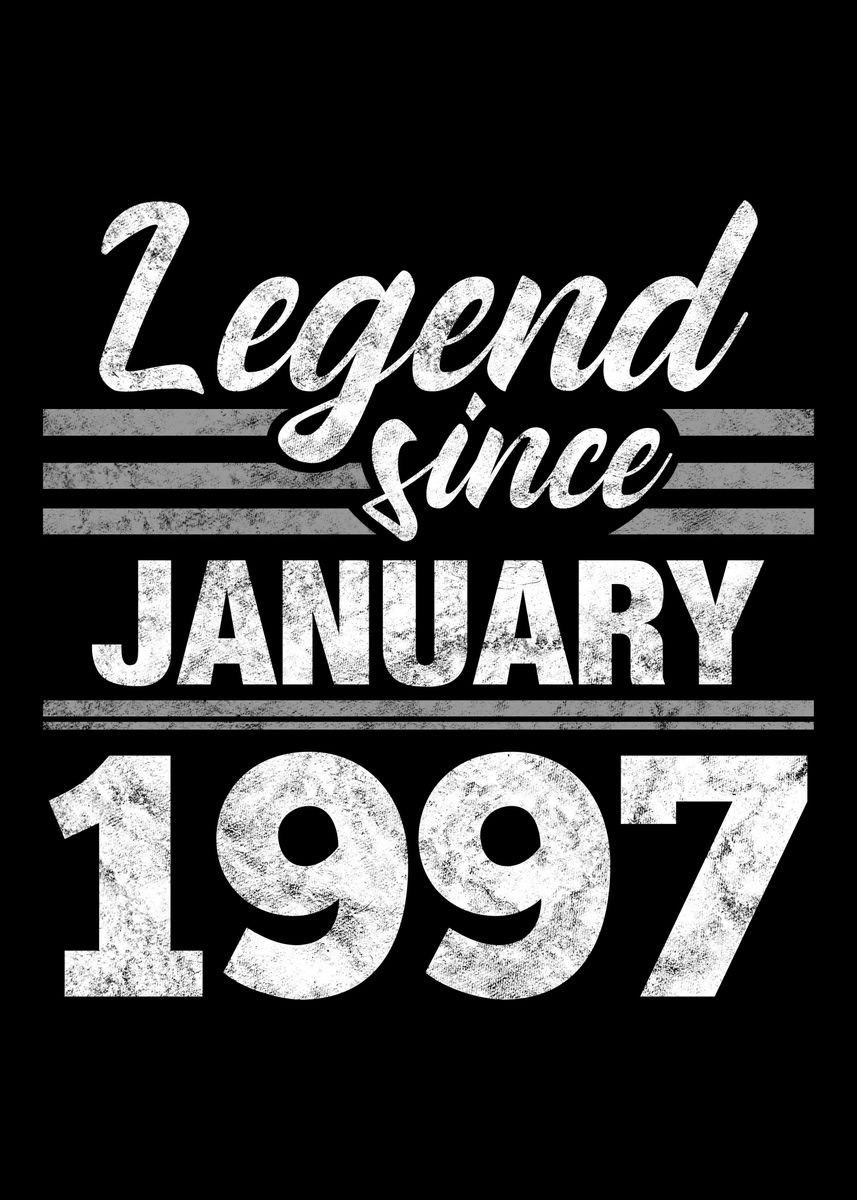'Legend Since January 1997' Poster, picture, metal print, paint by ...