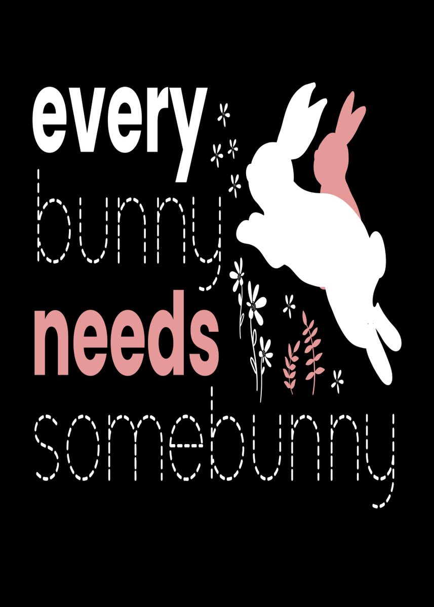 'Every Bunny Needs Some' Poster, picture, metal print, paint by Mooon ...
