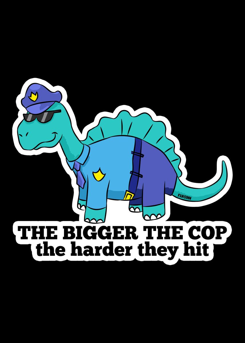'Police dinosaurs back pain' Poster, picture, metal print, paint by ...