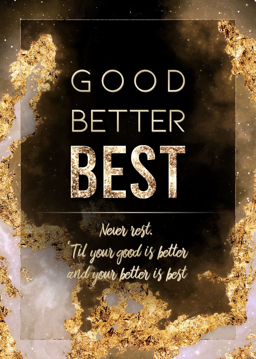'Good Better Best' Poster by Holy Rock Design | Displate