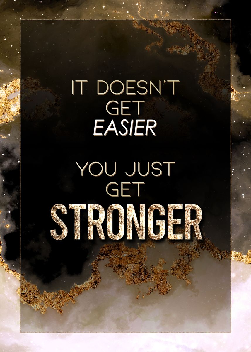 'You get Stronger Motivate' Poster, picture, metal print, paint by Holy ...