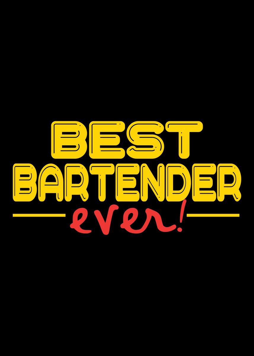 'Bartender Best Bartender' Poster, picture, metal print, paint by ...