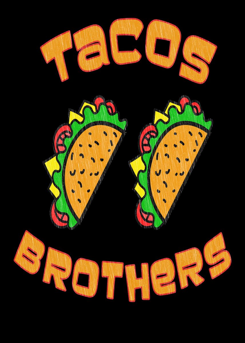 'Tacos Brothers Funny' Poster by sytacdesign | Displate