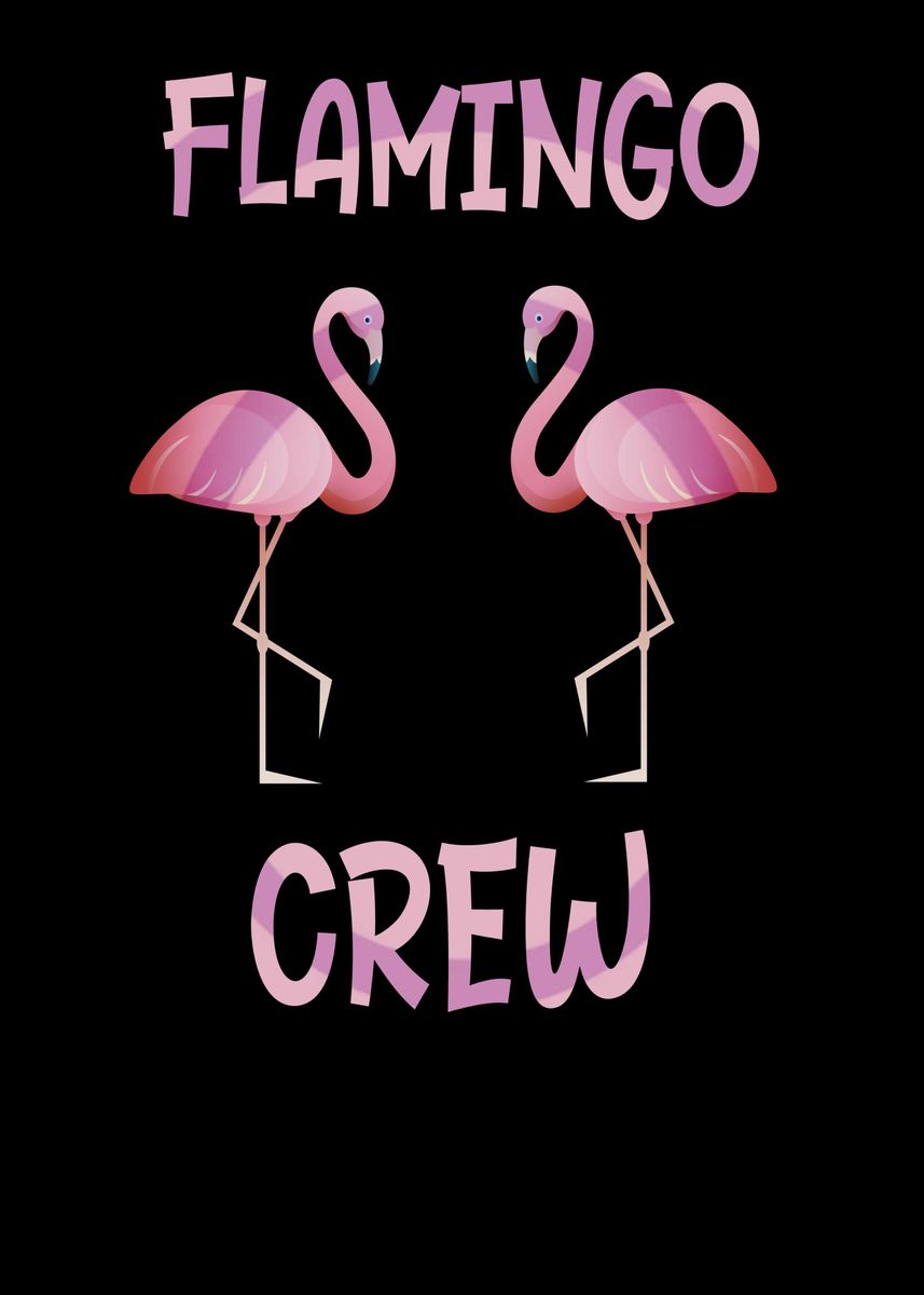 'Flamingo Crew as a gift' Poster by sytacdesign | Displate
