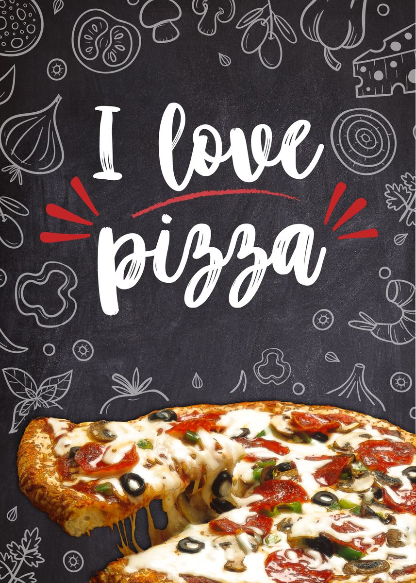 'I Love Pizza' Poster, picture, metal print, paint by Paola Meloni ...