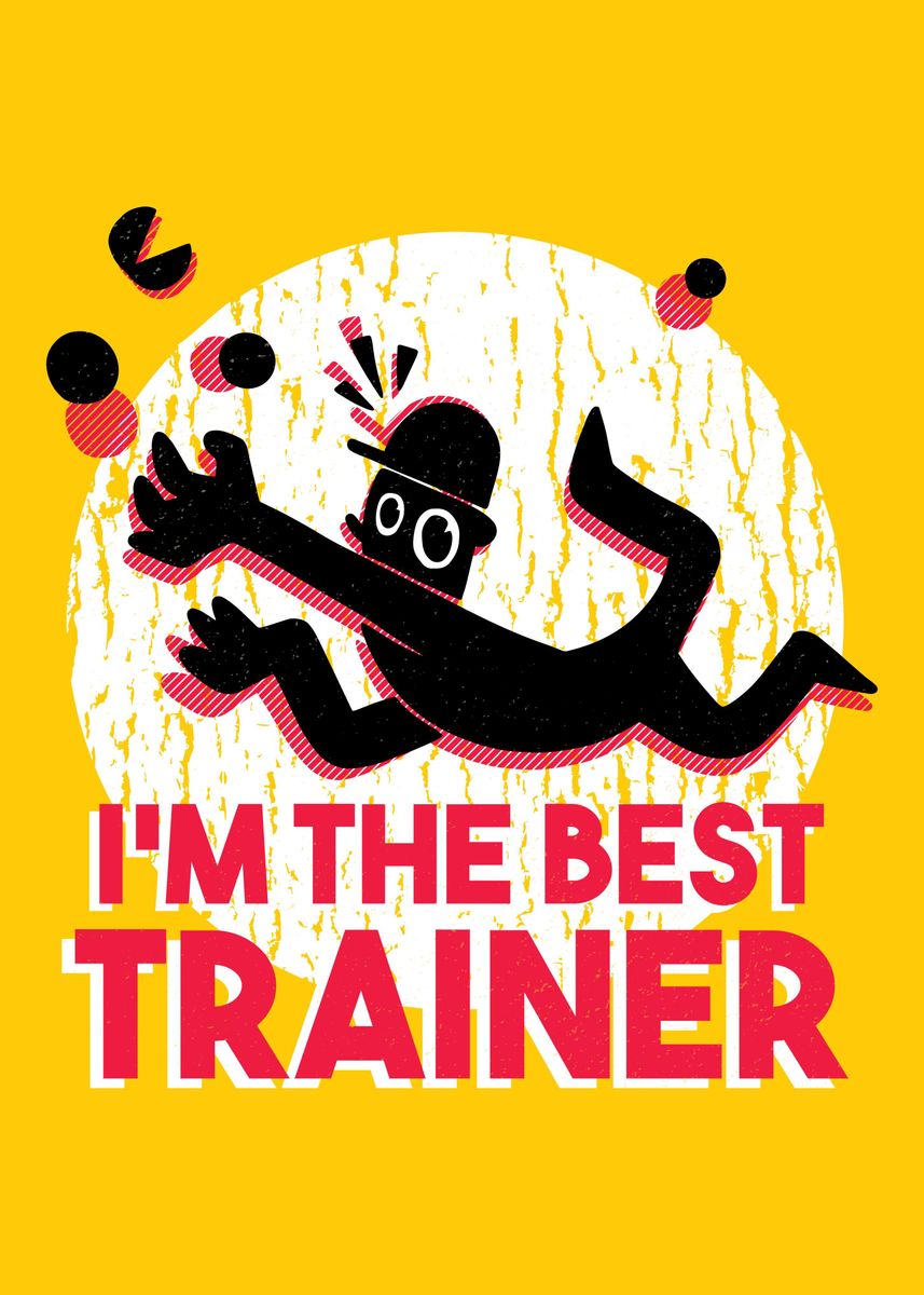 'Am the best coach' Poster, picture, metal print, paint by Bombdesign ...