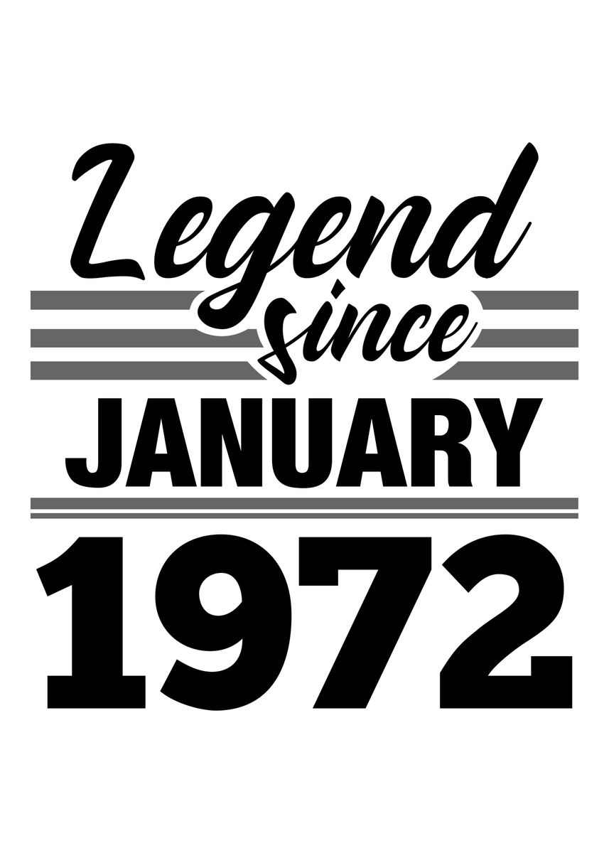 'Legend Since January 1972' Poster, picture, metal print, paint by ...