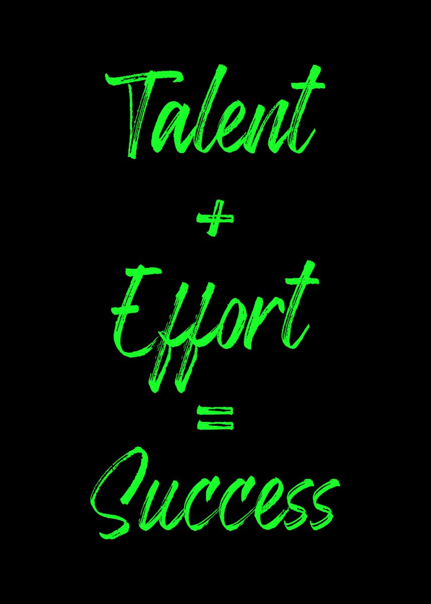 'Talent Effort Success Gift' Poster, picture, metal print, paint by ...