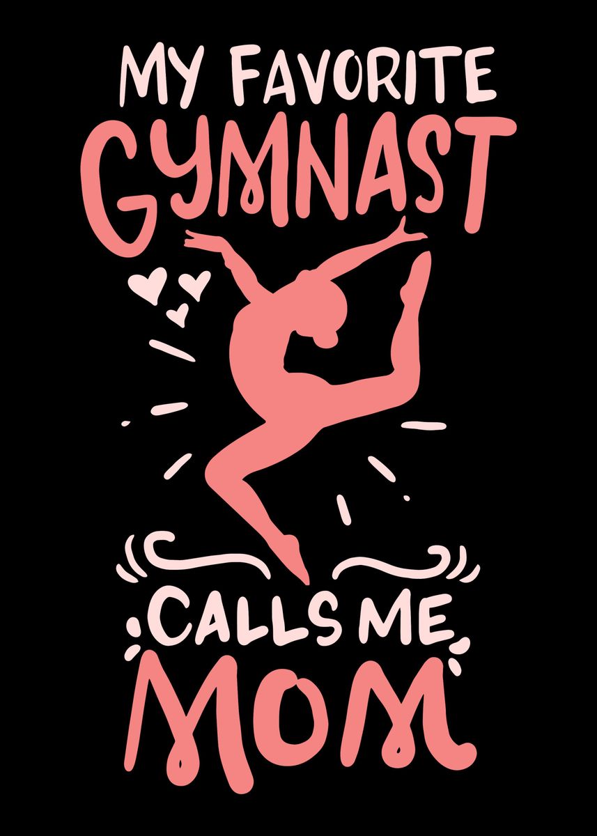 'My Favorite Gymnast Calls ' Poster, picture, metal print, paint by Uwe ...