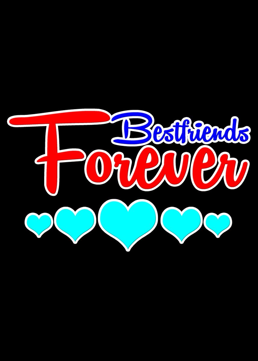 'Bestfriends forever' Poster, picture, metal print, paint by Norden ...