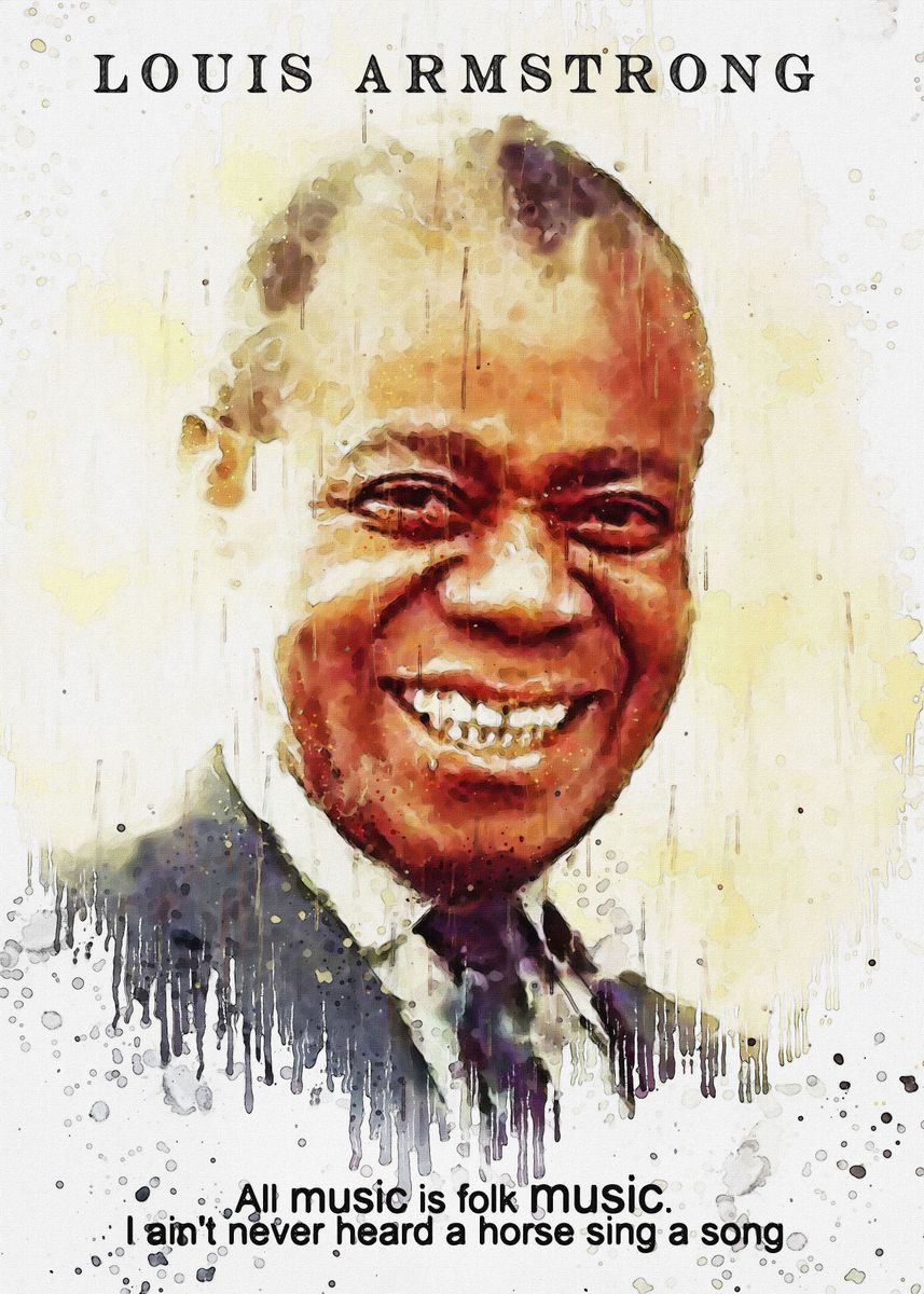 'Quotes Louis Armstrong' Poster, picture, metal print, paint by The ...