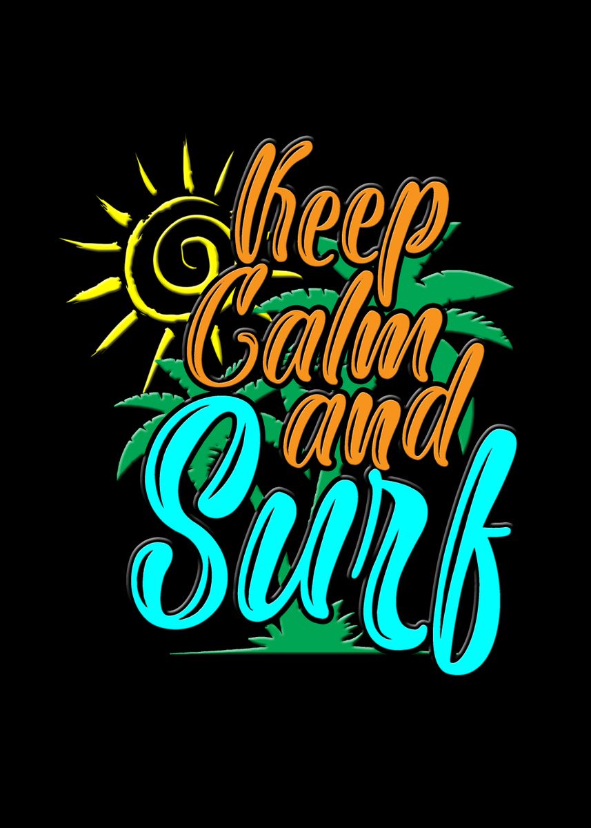 'Keep Calm And Surf' Poster, picture, metal print, paint by Norden ...