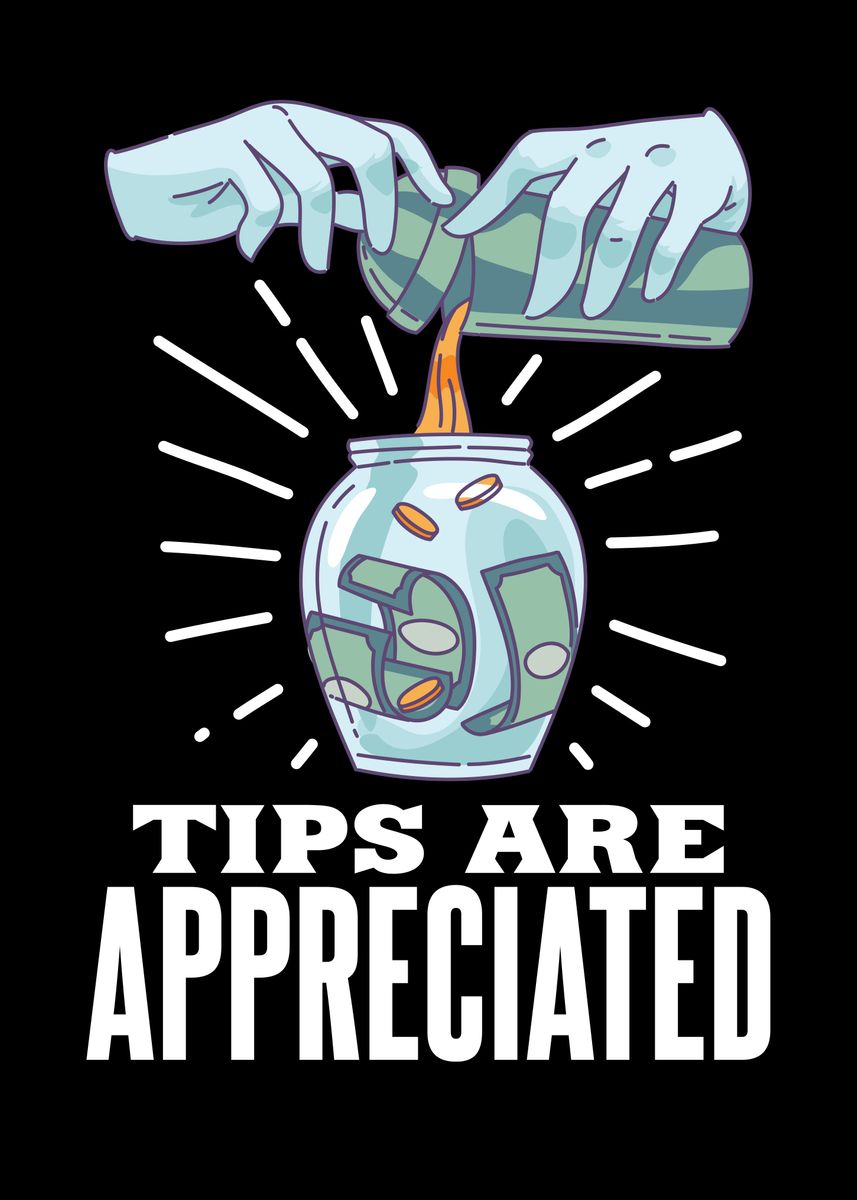 'Tip The Waiter or Waitress' Poster, picture, metal print, paint by ...