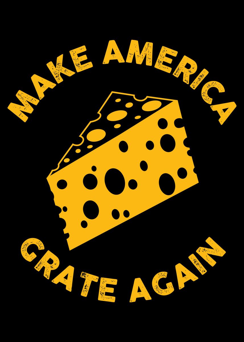 'Make America Grate Again' Poster by Timo Bockrath | Displate