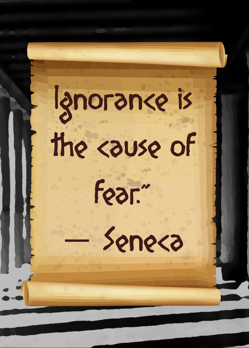 'Seneca cause of fear' Poster, picture, metal print, paint by Oliver ...