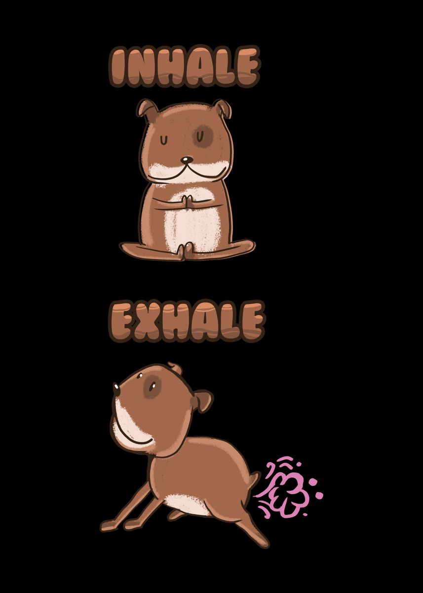 'Inhale Exhale dog Yoga' Poster, picture, metal print, paint by ...