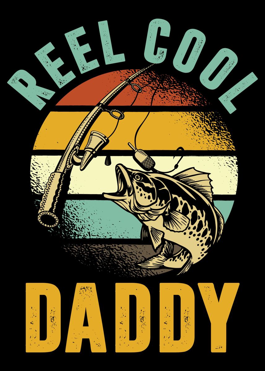 'Reel Cool Daddy' Poster, picture, metal print, paint by Cooldruck ...