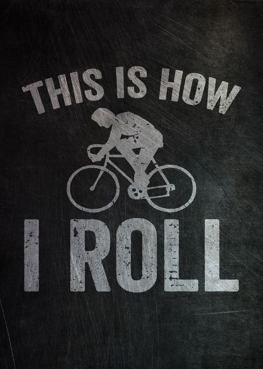 'This is how i roll' Poster, picture, metal print, paint by PosterWorld ...