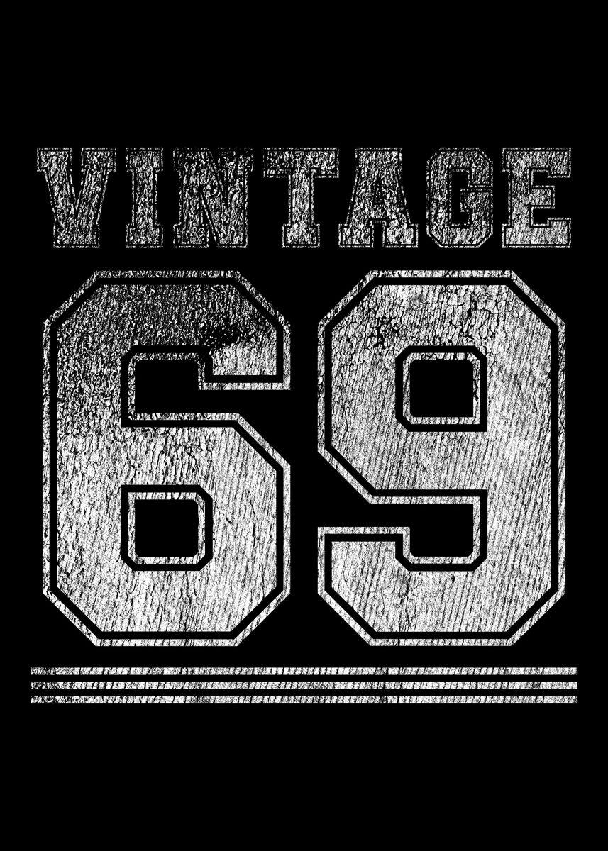 'Vintage Big 69 50 Years O' Poster, picture, metal print, paint by ...