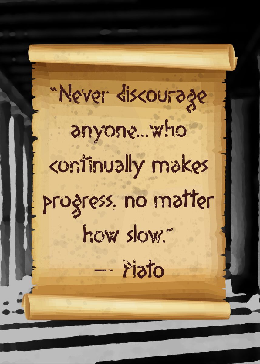 'Plato never discourage' Poster, picture, metal print, paint by Oliver ...