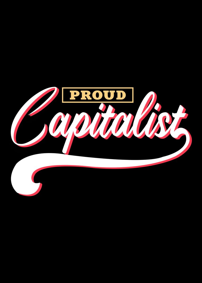 'Proud Capitalist' Poster by Cooldruck | Displate